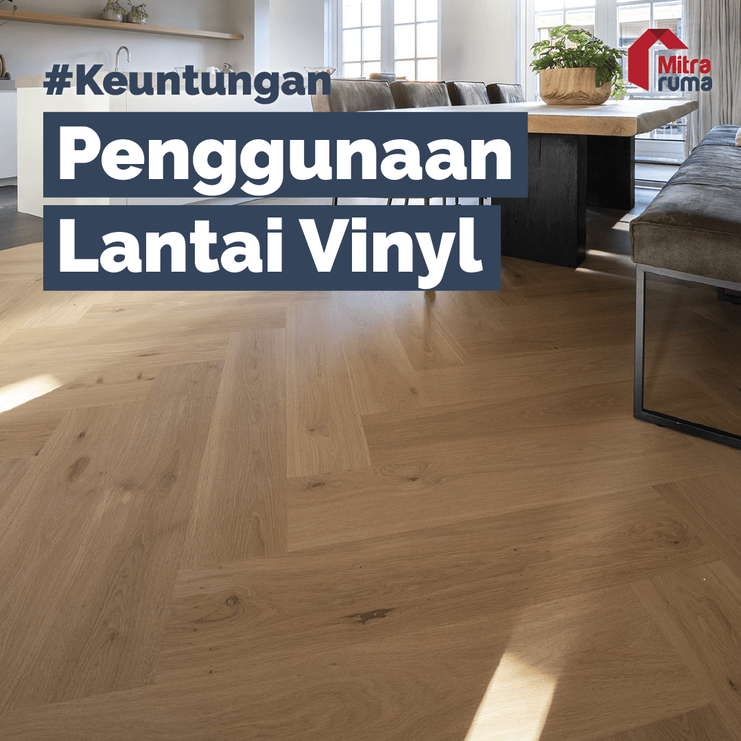 Alasan Mengapa Harus Menggunakan Lantai Vinyl | Mitraruma